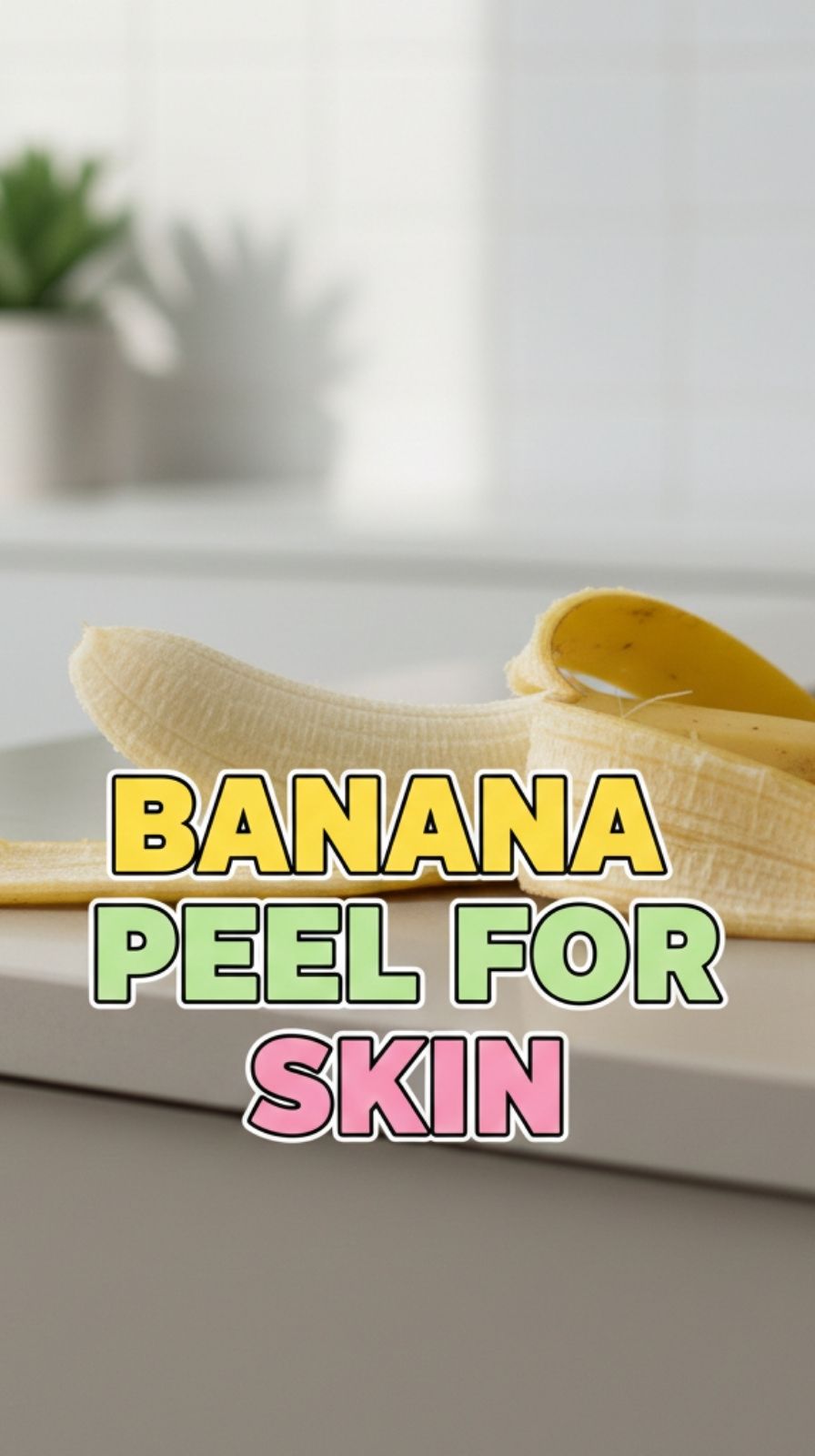 Banana Peel Beauty Hacks That Actually Work (Reduce Puffiness, Acne ...